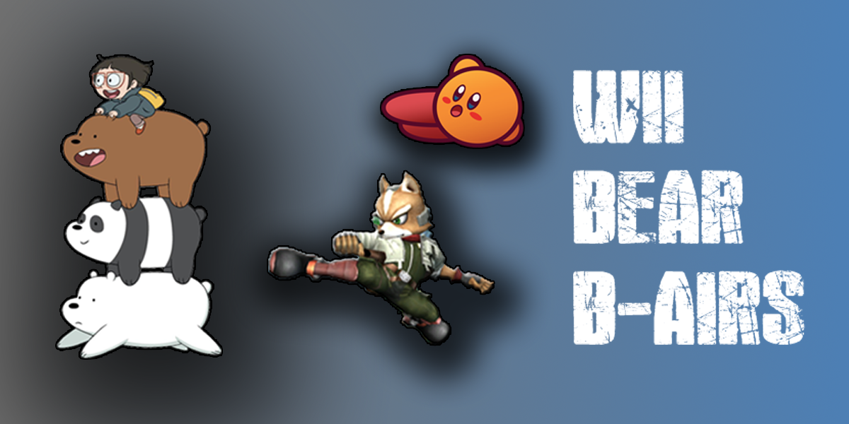 Wii Bear B-Airs... | Events