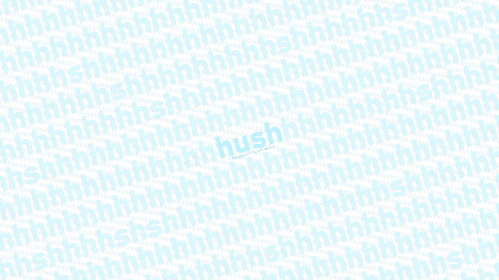 Hush - Secret P... | Events