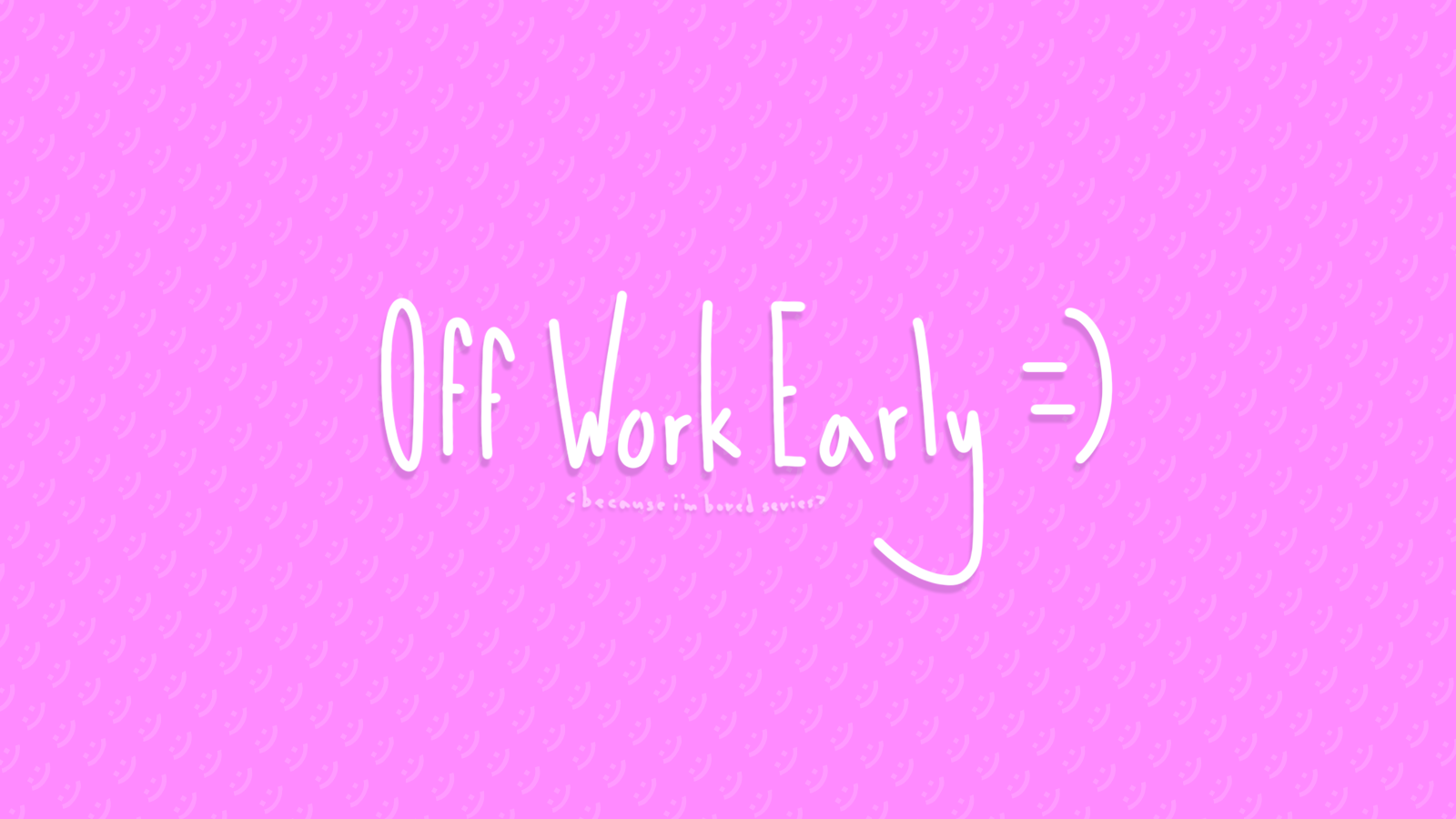 Off Work Early ... | Details