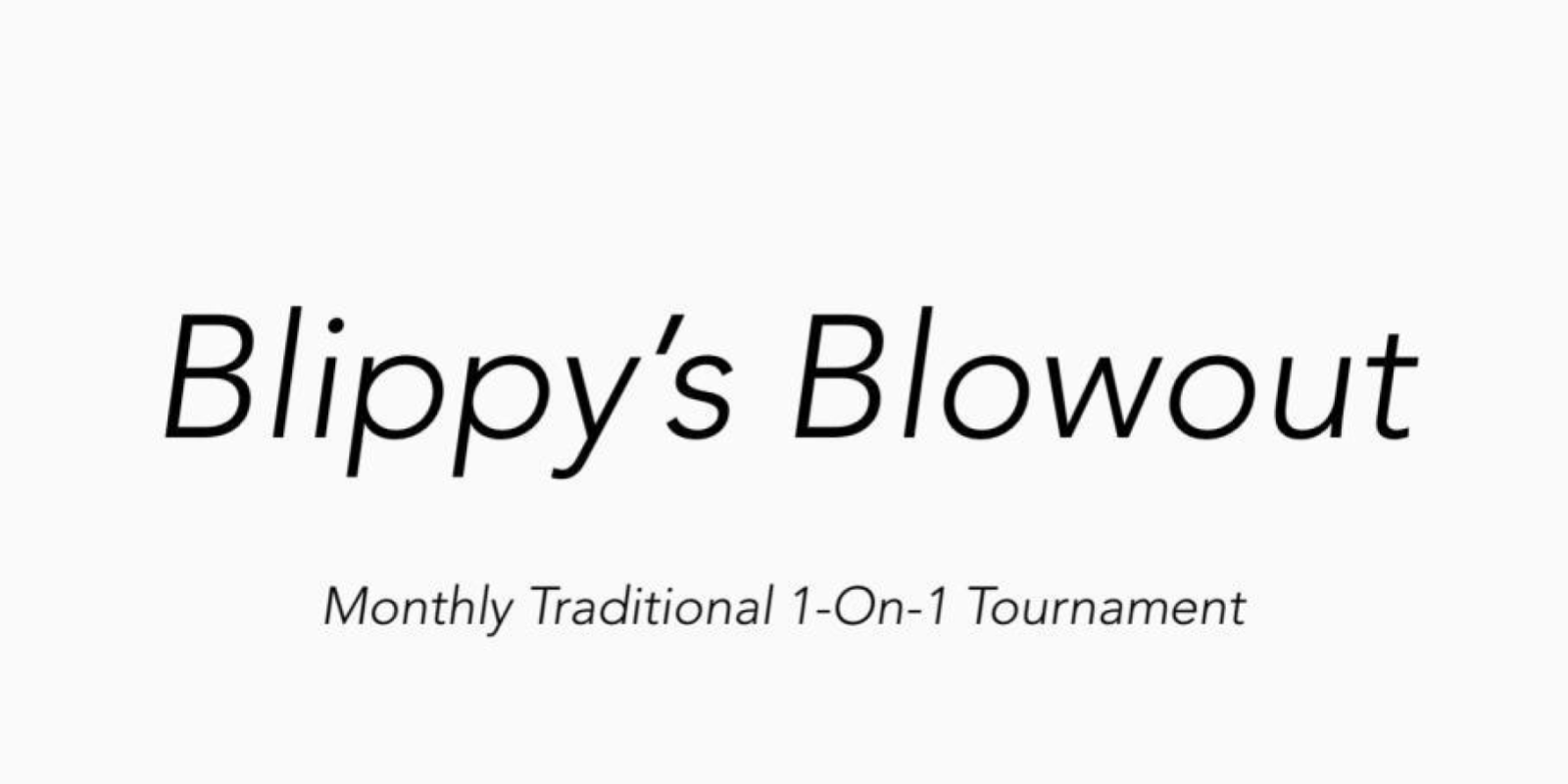 Blippy's Blowou... | Brackets