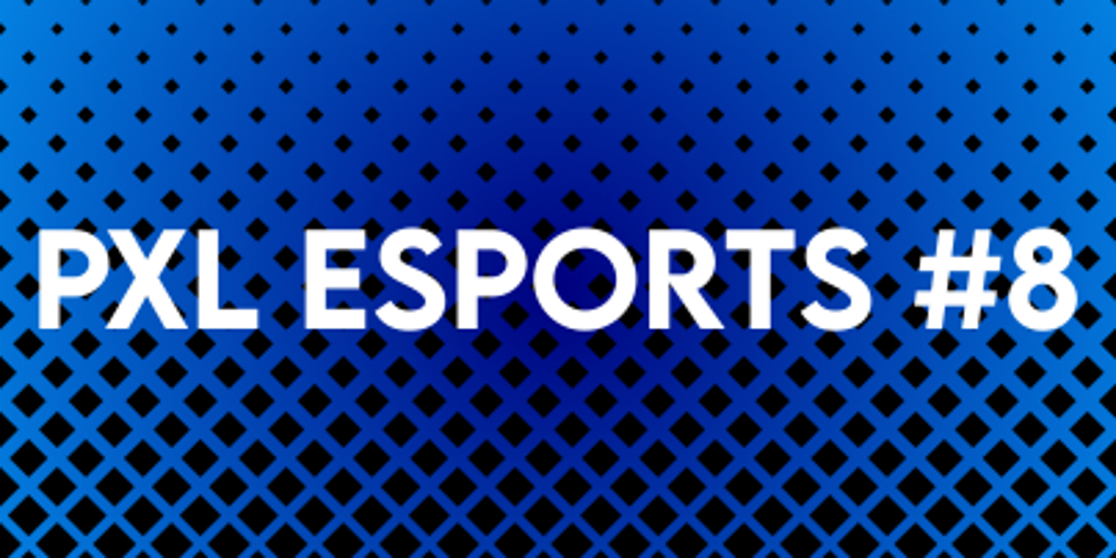 PXL Esports #8