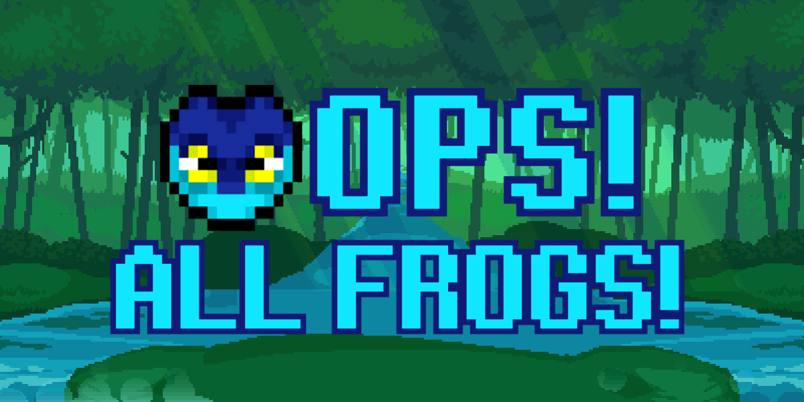 OOPS! All Frogs #1 | Events
