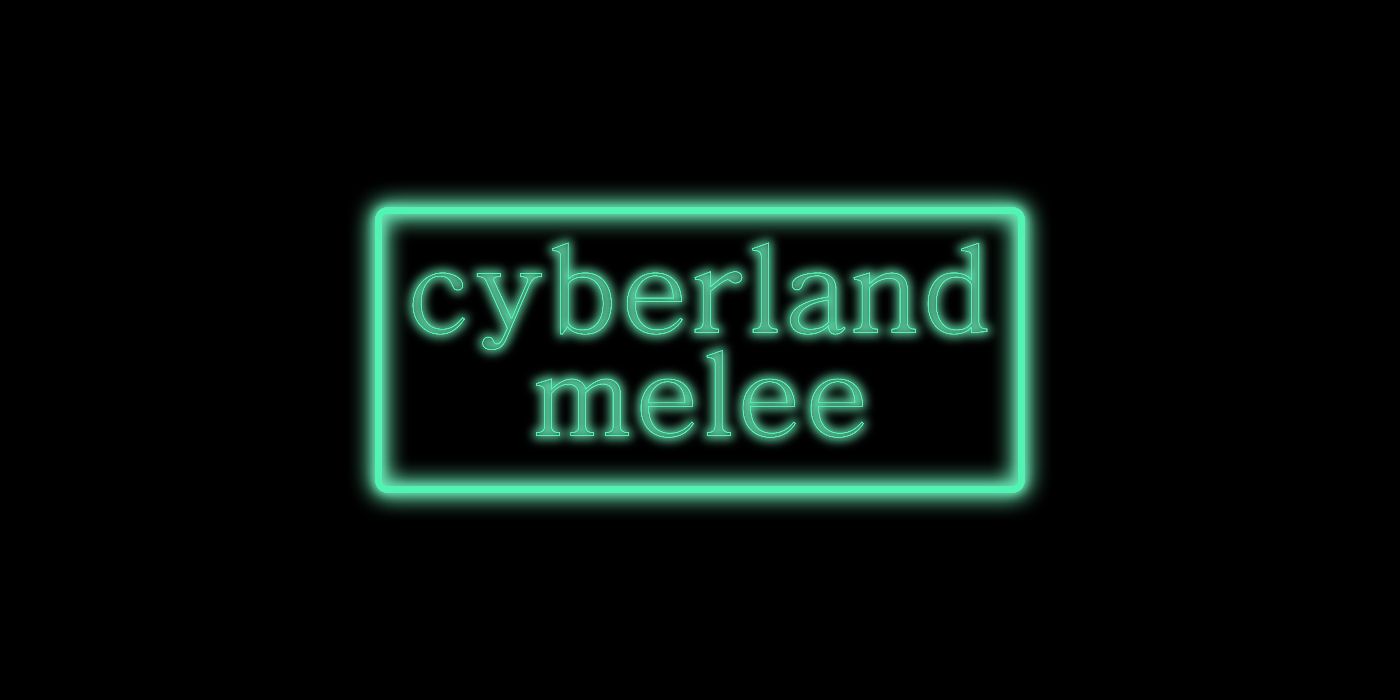 Cyberland Melee #17