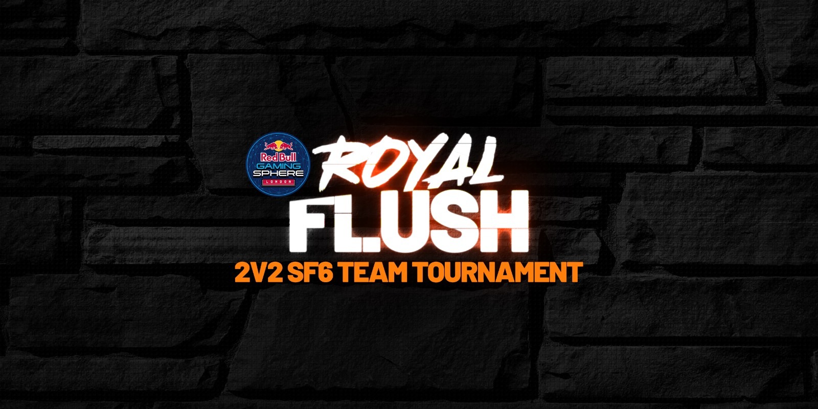 Royal Flush - 2v2 Street Fighter 6 team tournament @ Red Bull Gaming Sphere