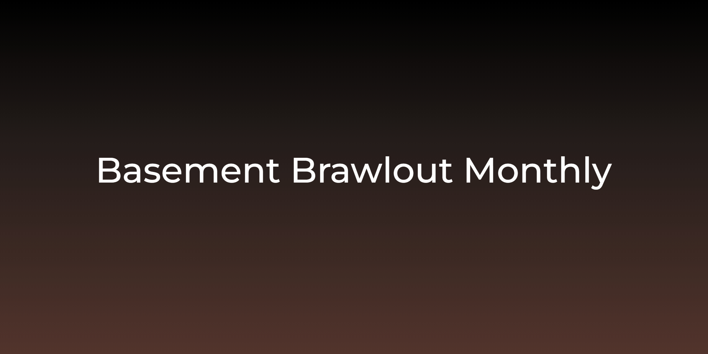 Basement Brawlo... | Brackets